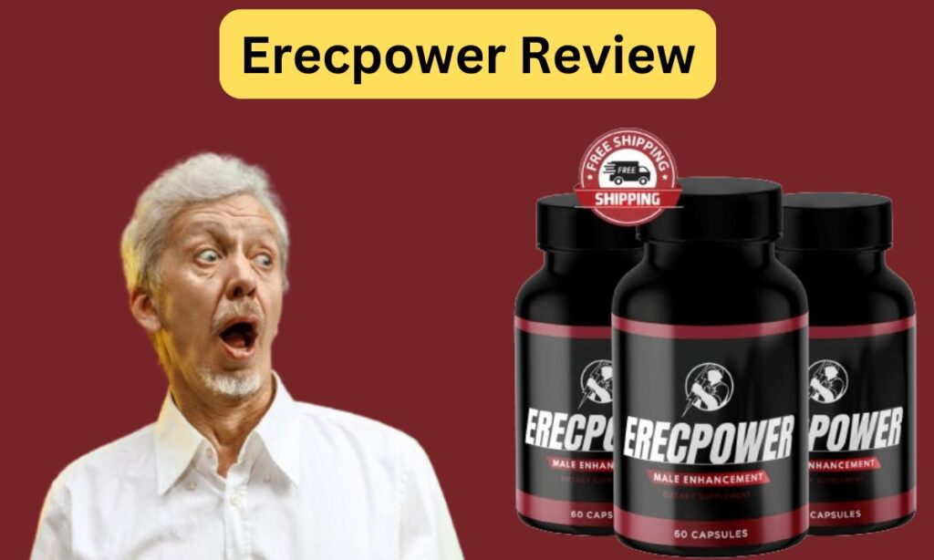 ErecPower Review 2025: The Natural Breakthrough Men Are Calling a Total ...